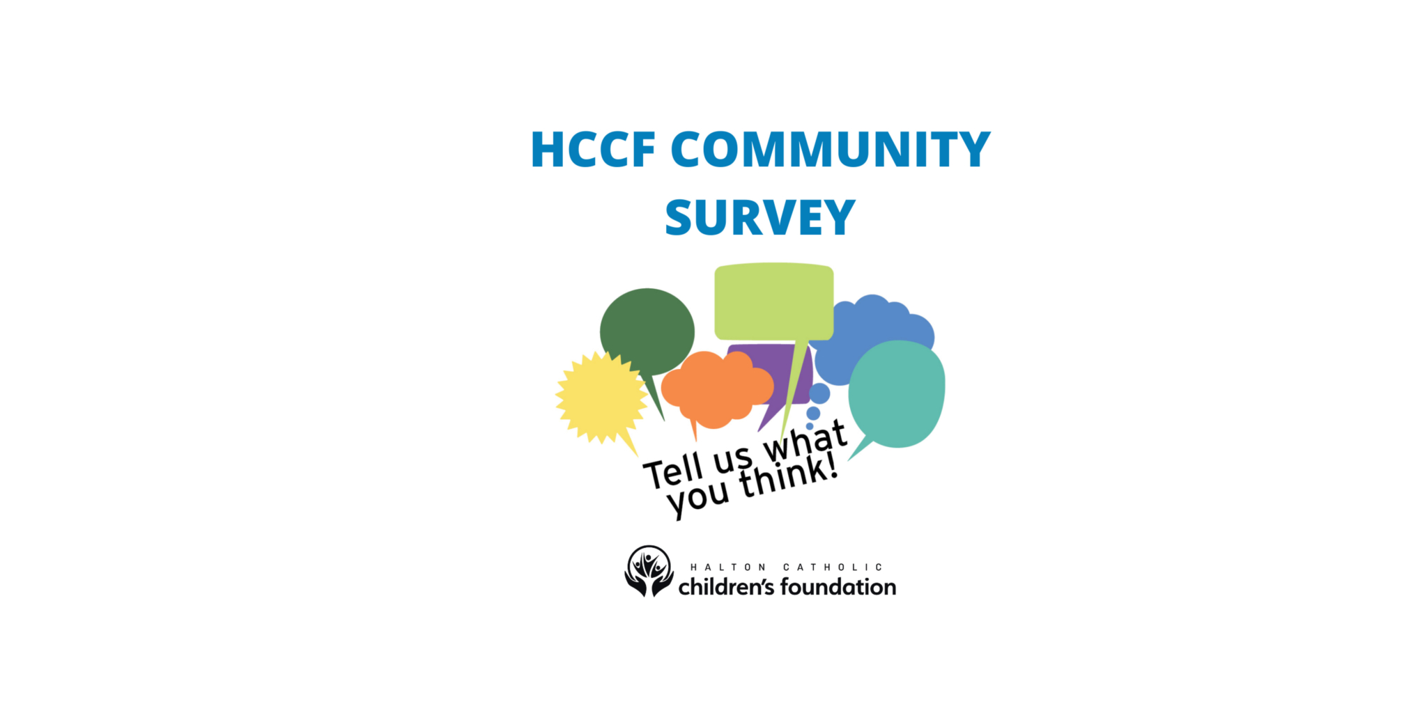 HCCF COMMUNITY SURVEY - Halton Catholic Children's Foundation