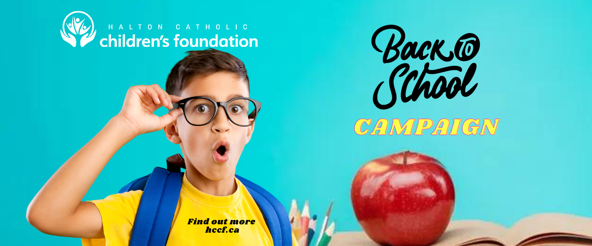 HCCF BACK TO SCHOOL CAMPAIGN 2023 - Halton Catholic Children's Foundation